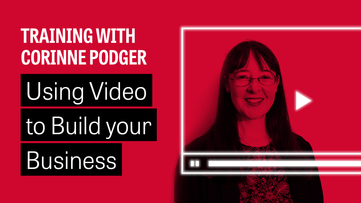 Training: Using Video to Build Your Business – 30 November & 2 December ...